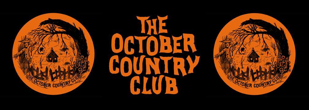 The October Country Club - We’ve Been Expecting You!
